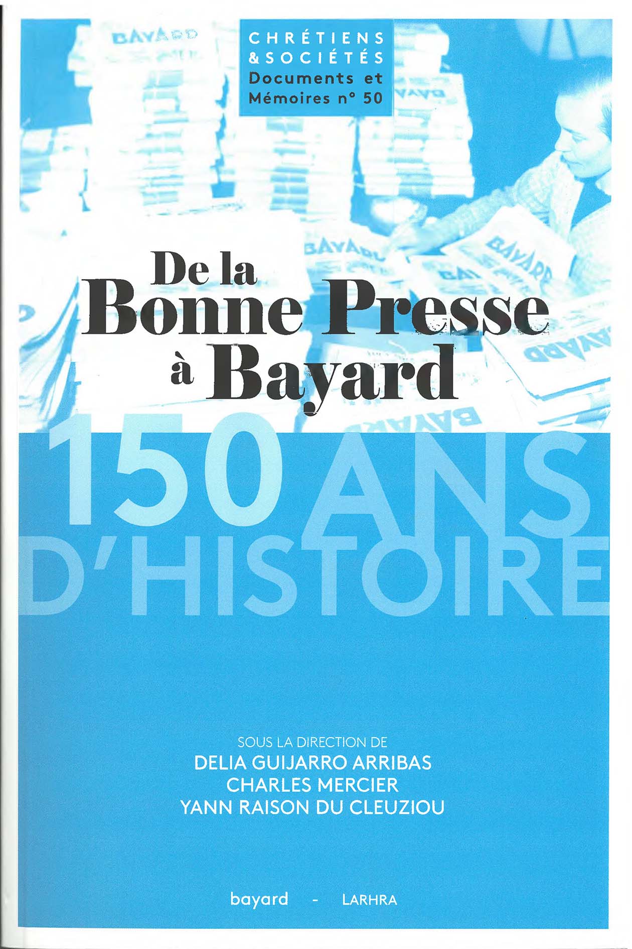 De la Bonne Presse à Bayard : 150 ans d’histoire d’un groupe de presse ...